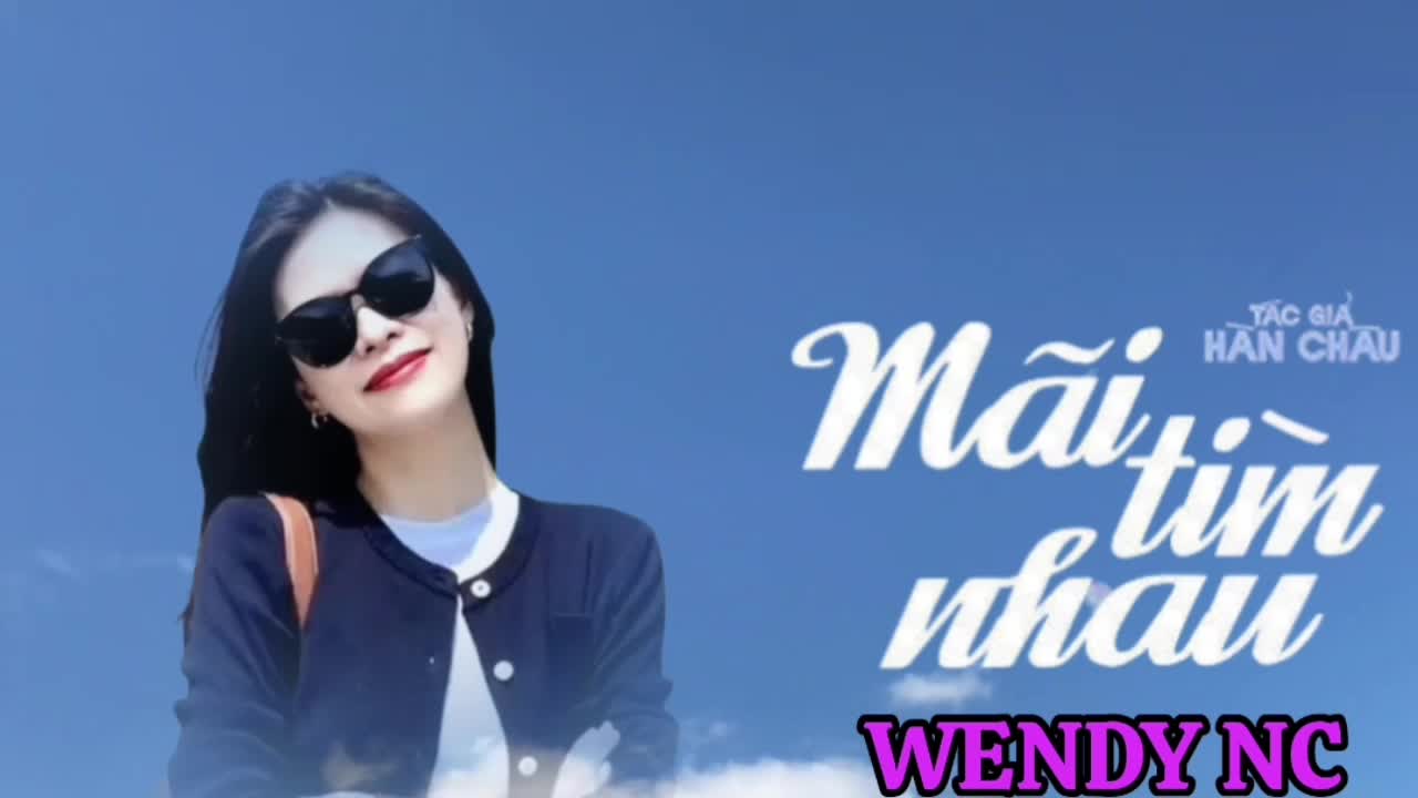 MÃI TÌM NHAU| Sáng tác: Hàn Châu| Wendy NC - COS.TV