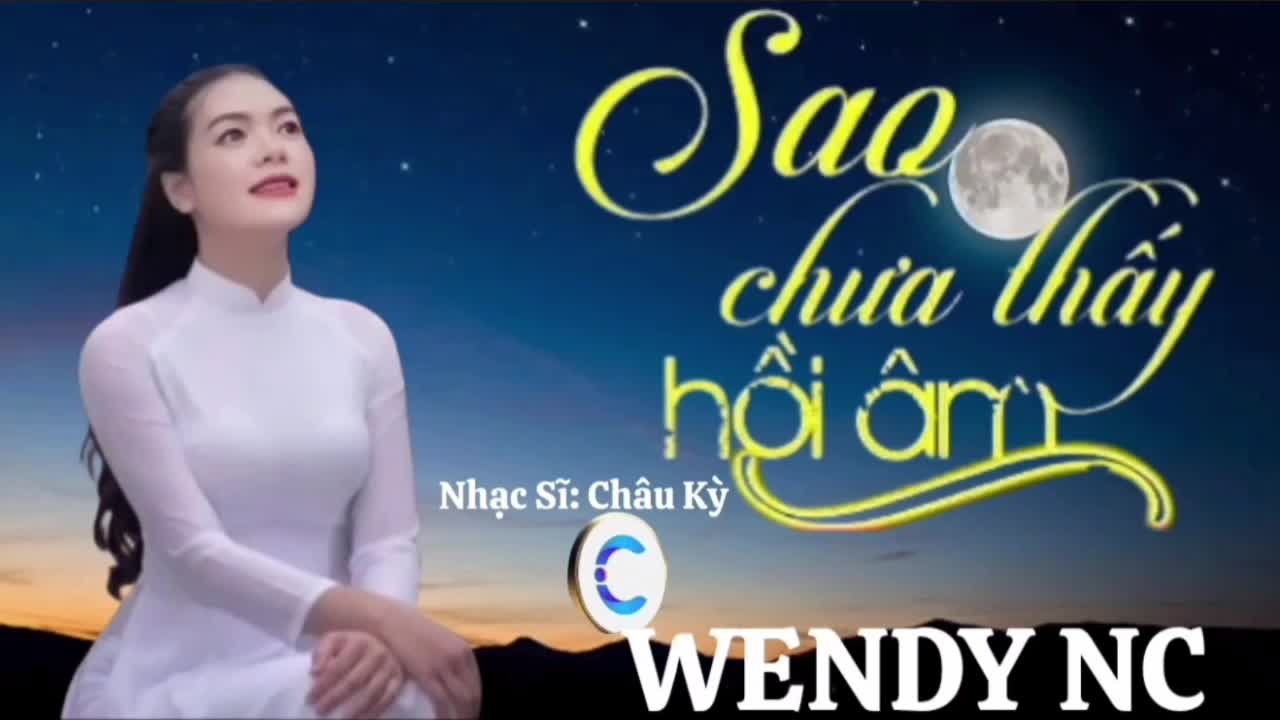 SAO CHƯA THẤY HỒI ÂM | Nhạc Sĩ: Châu Kỳ | Wendy NC - COS.TV