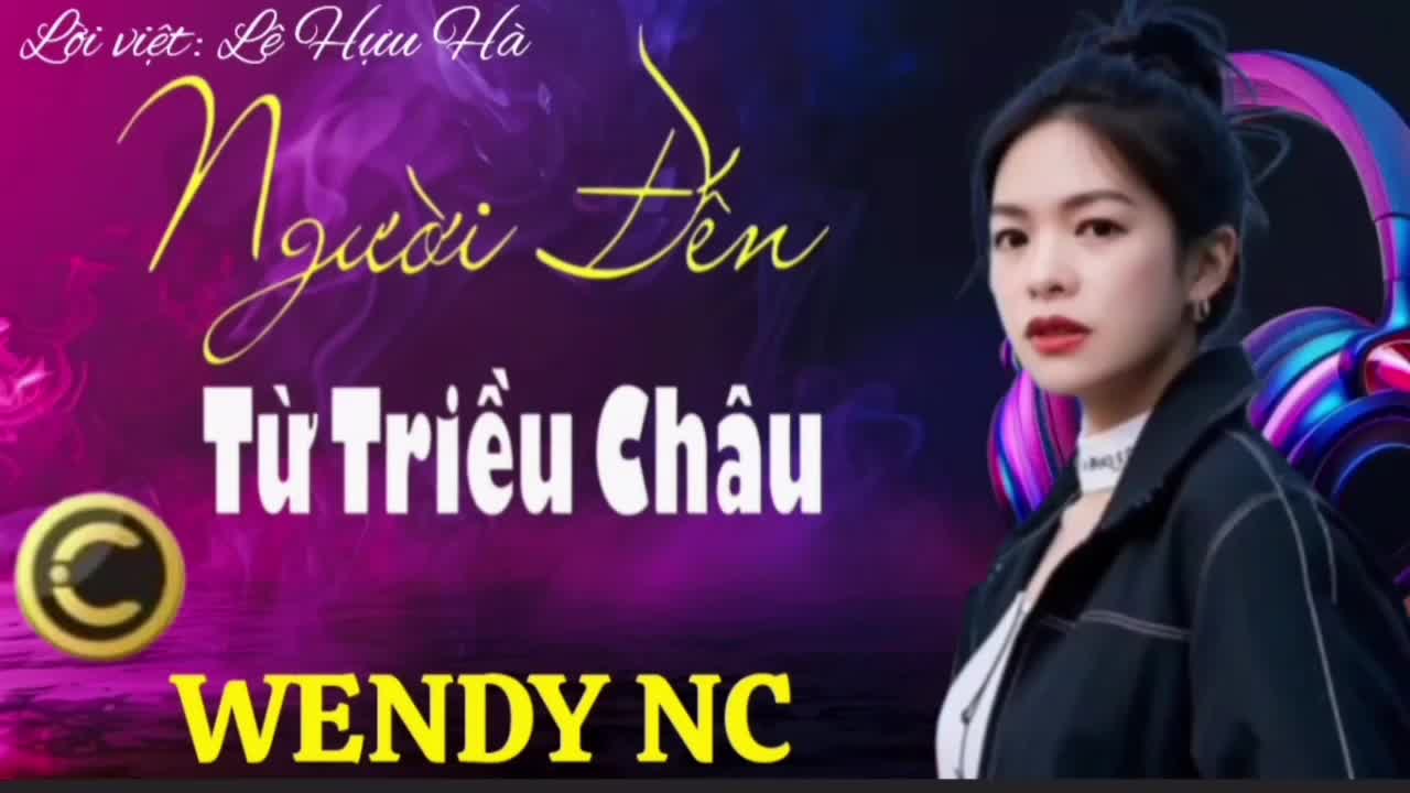 NGƯỜI ĐẾN TỪ TRIỀU CHÂU | Lời Việt: Lê Hự Hà | Wendy NC - COS.TV
