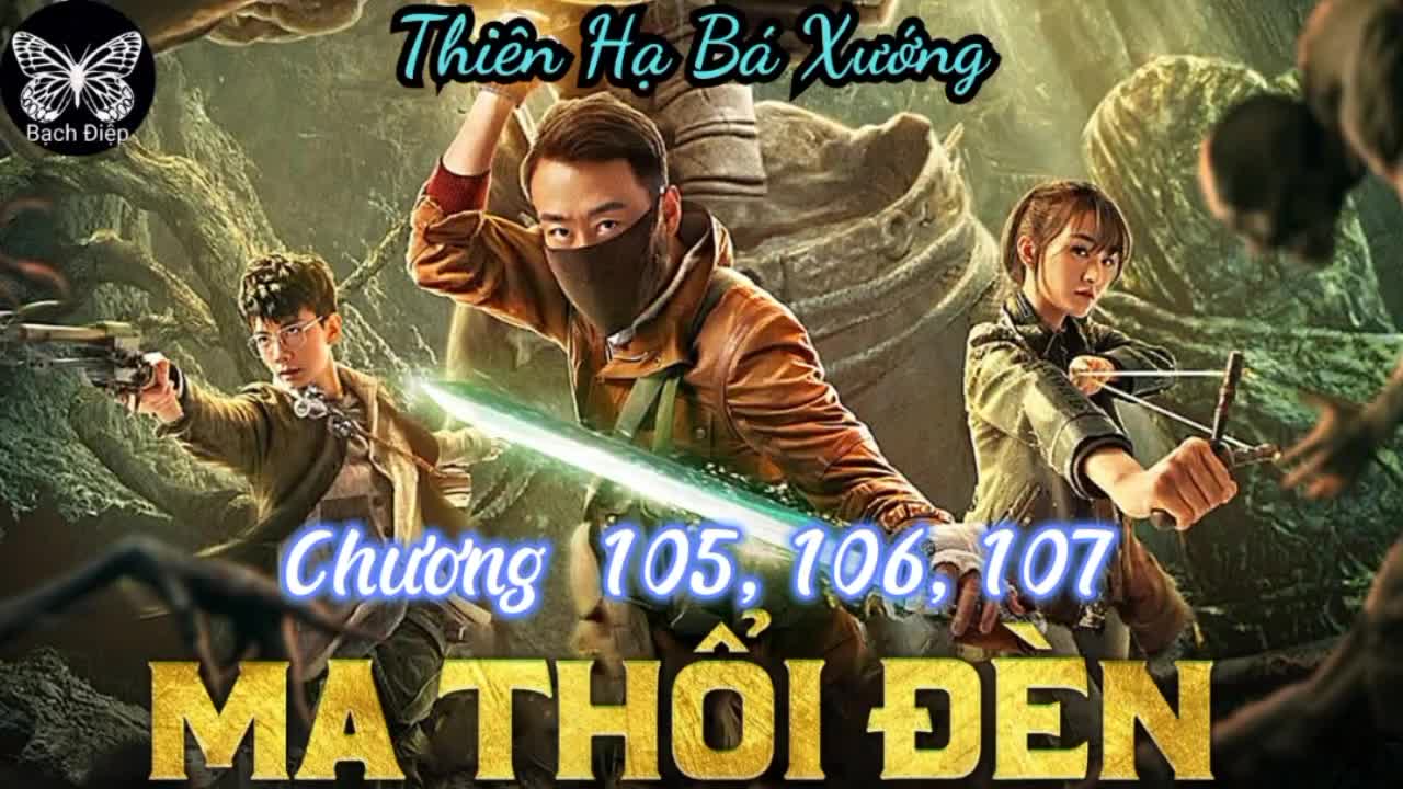 Ma thổi đèn - chương 105, 106, 107 - COS.TV
