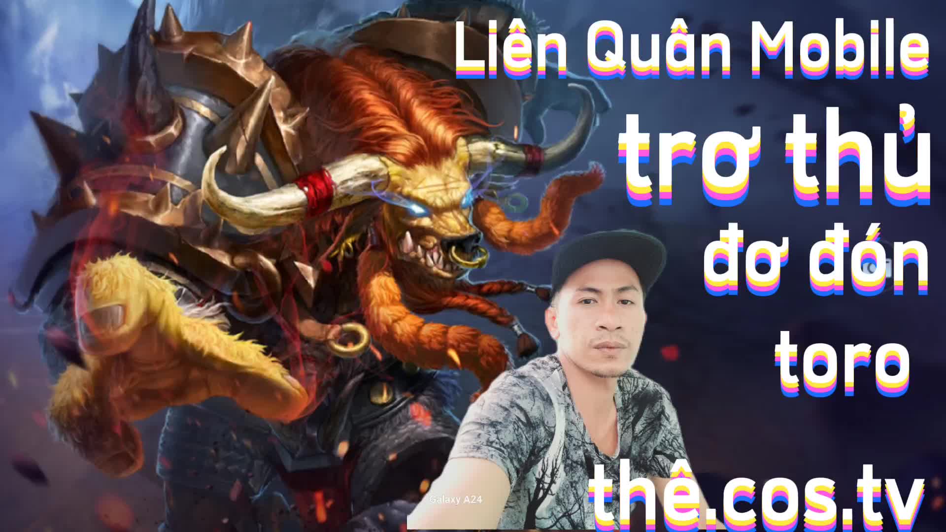Liên Quân Mobile trơ thu đõ đón Toro đi bảo kể ad qua mạnh 😍🫰 ️👍🫡👌🤔》《20》《06》《2024》《 - COS.TV