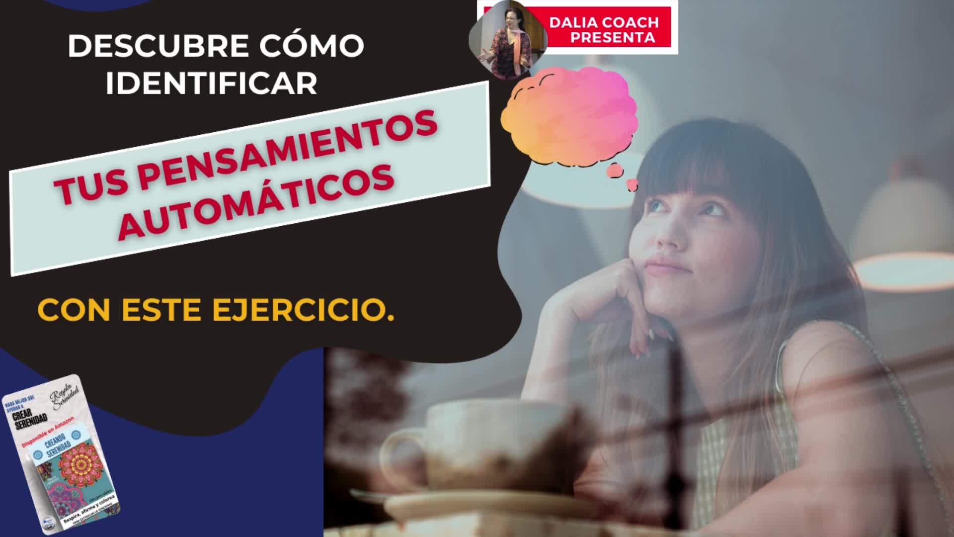 Descubre tus pensamientos automáticos. Ejercicio. Dalia coach. - COS.TV