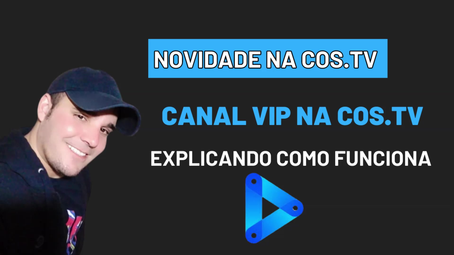 CANAL DE VIP DA COS.TV--NOVIDADES-EXPLICANDO AO VIVO COMO FUNCIONA - COS.TV